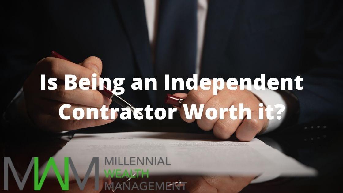 Is Being An Independent Contractor Worth It Millennial Wealth Management is-being-an-independent-contractor-worth-it-millennial-wealth-management